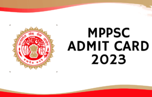 MPPSC Admit Card Download : Your Key to Exam Success - Indian Student